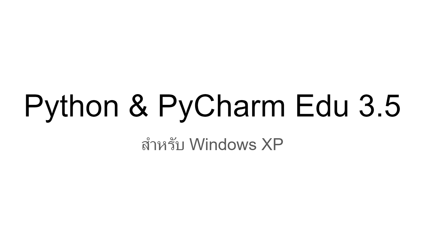Python & PyCharm Edu 3.5 for Win XP - My IPST